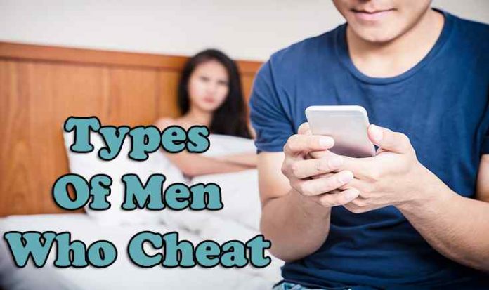 8 Types Of Men Cheat In Their Relationships - 'Bust A Cheater'