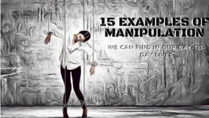 15 Examples of Manipulation We Can Find in Our Day-to-Day Lives