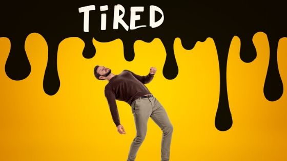 Why Are You Always Tired? Reasons For Being Tired All The Time