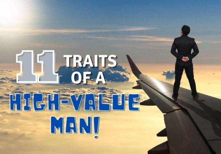 11 Traits of A High-Value Man | Interesting Psychology