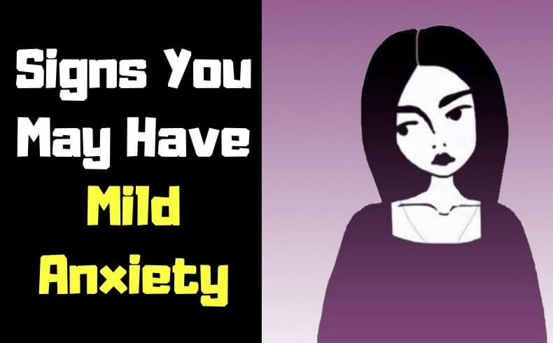 10 Signs You May Have Mild Anxiety | Interesting Psychology